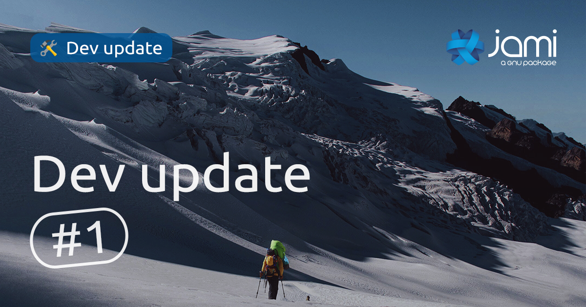 Jami - Dev update #1 Jami - Dev update #1